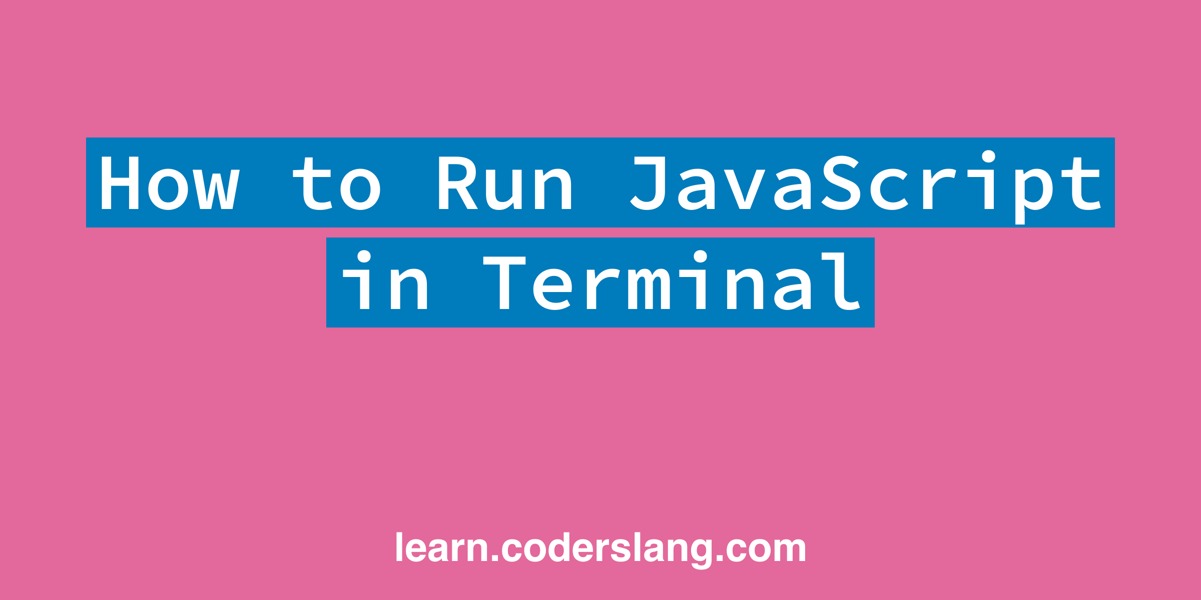 How To Run JavaScript In Terminal